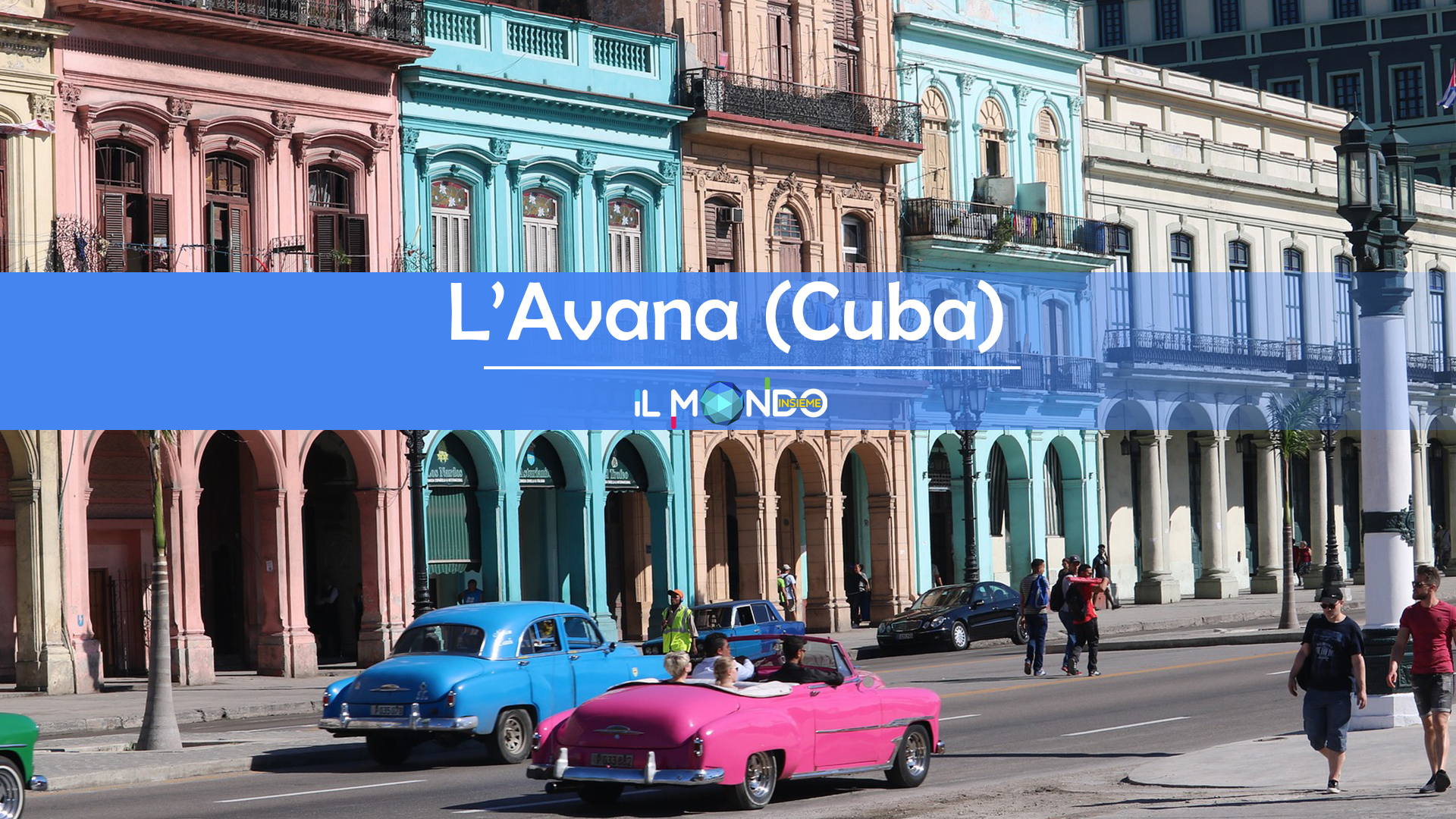 L’Avana (Cuba) - il Mondo Insieme